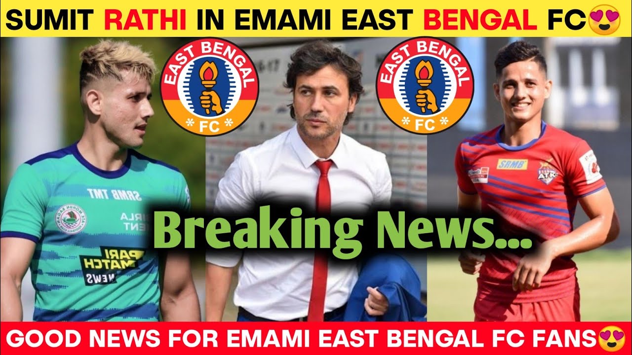 Sumit Rathi in emami east bengal fc😍 | Good news for emami east bengal ...