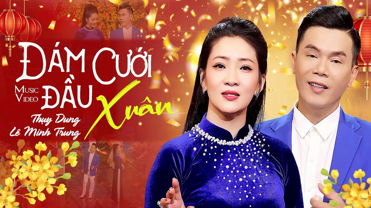 Đám Cưới Đầu Xuân - Lê Minh Trung & Thụy Dung🌸 MV Nhạc Xuân Mới Nhất ...