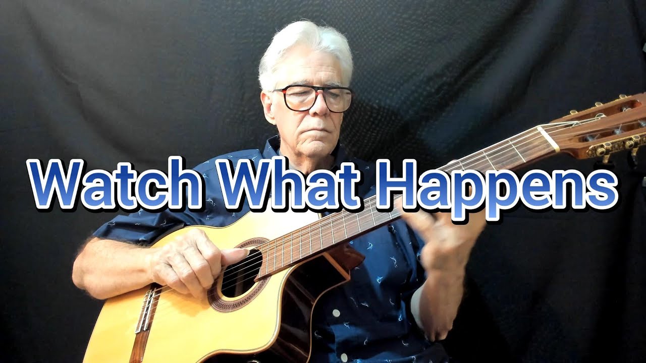 Watch What Happens on classical guitar arranged by Bill Swick - YouTube