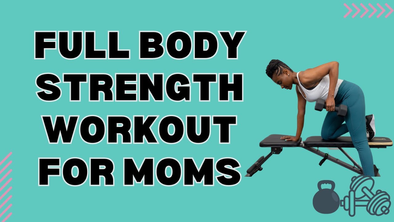 Full Body Strength Workout for Moms - YouTube