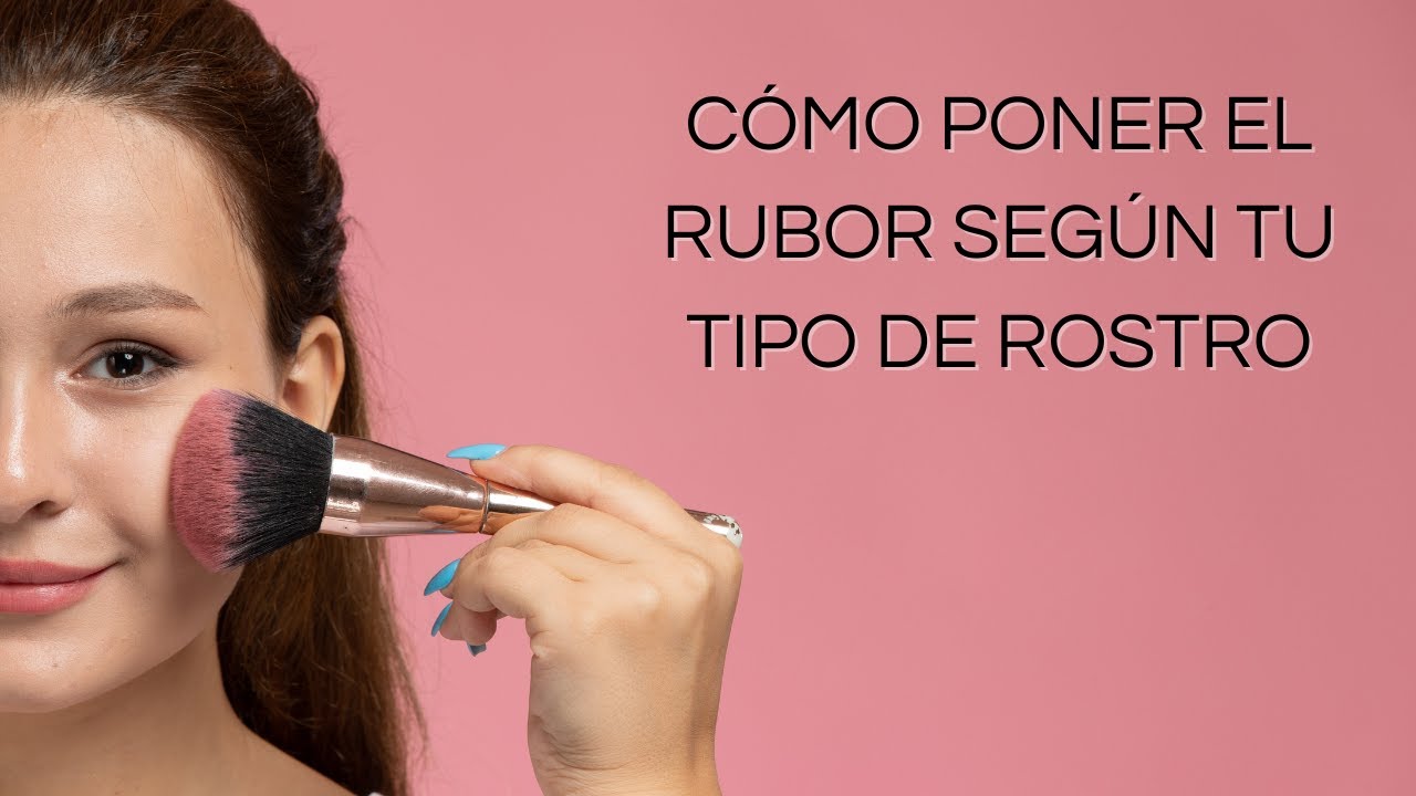 Cómo Poner Rubor Correctamente - YouTube