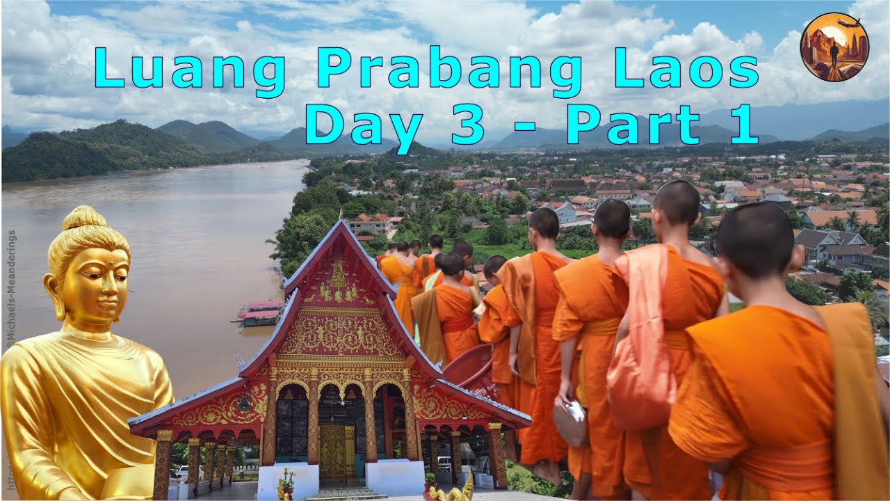 Chapter 55 – Laung Prabang Laos – Day 3 Part 1 - YouTube