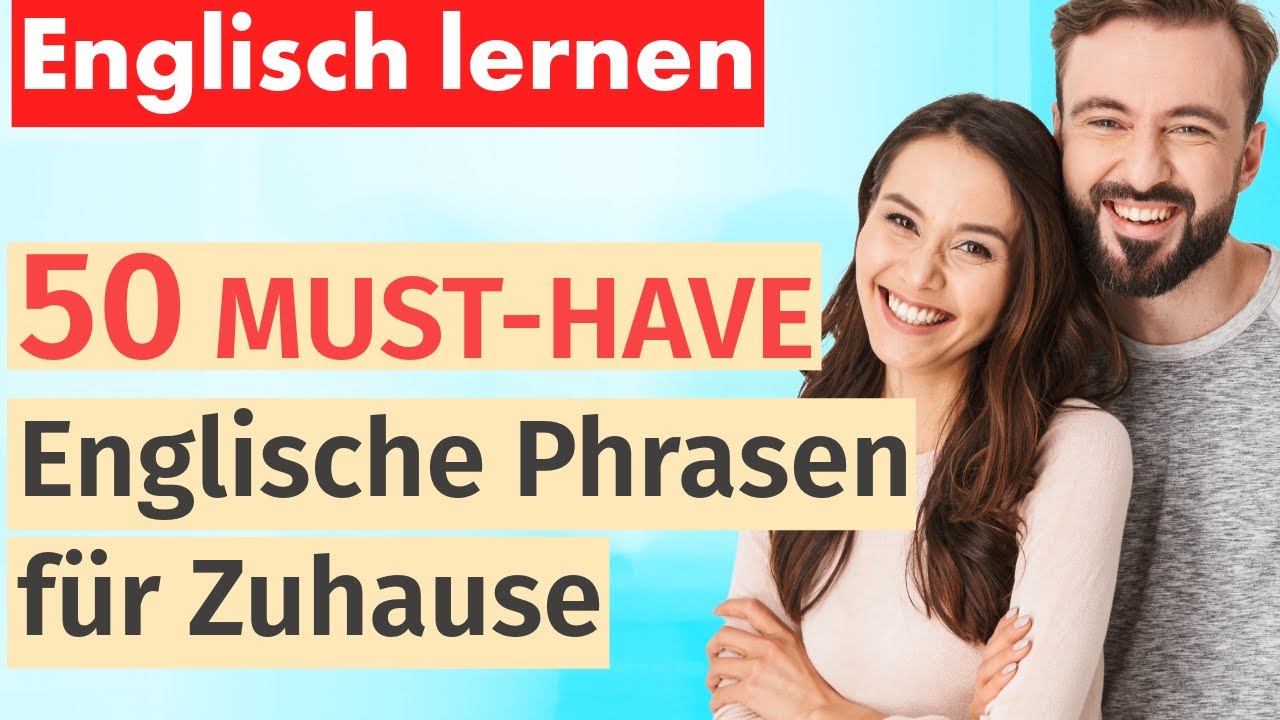 Englisch lernen für den Alltag: 50 unverzichtbare Phrasen für zu Hause ...