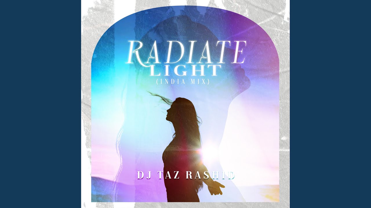 Radiate Light (India Mix) - YouTube