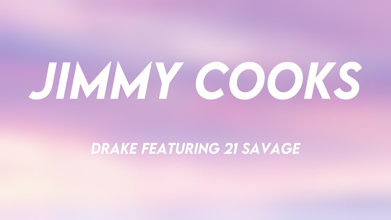 Jimmy Cooks - Drake Featuring 21 Savage [Lyrics Video] 💣 - YouTube
