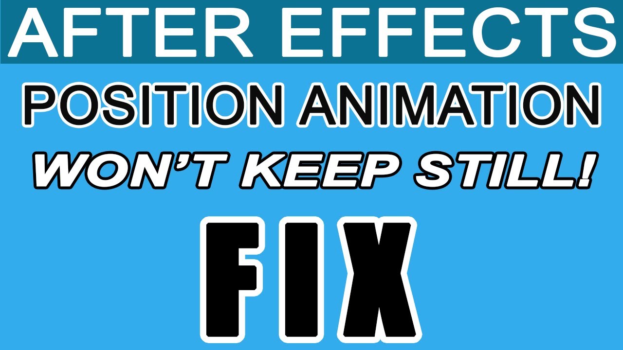 After Effects POSITION Animation Keeps On Moving When It Should Be Still FIX YouTube After Effects POSITION Animation Keeps On Moving When It Should Be Still FIX YouTube
