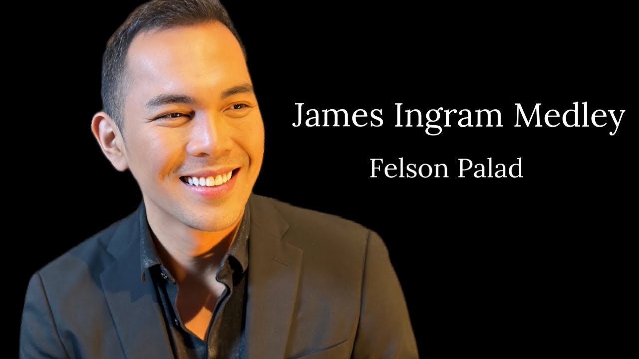 James Ingram Medley version of Felson Palad - YouTube