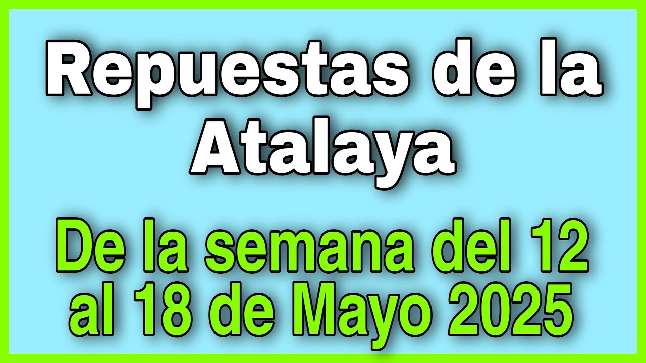 Estudio de La Atalaya de esta semana atalaya del 12 al 18 de Mayo 2025 ...