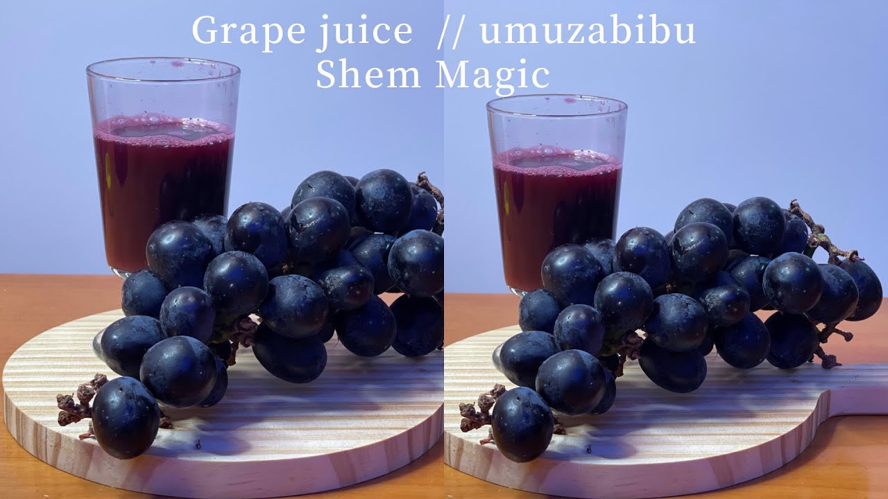 Jus yi mizabibu // grape Juice//Shem Magic - YouTube