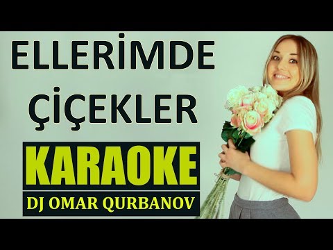 Ellerimde Çiçekler - KARAOKE