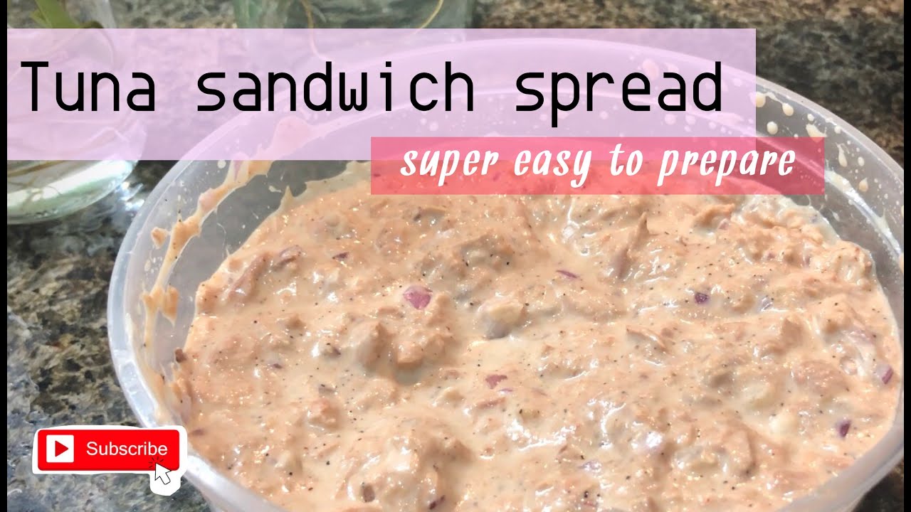 BEST TUNA SANDWICH SPREAD RECIPE | Easy to prepare tuna spread ...