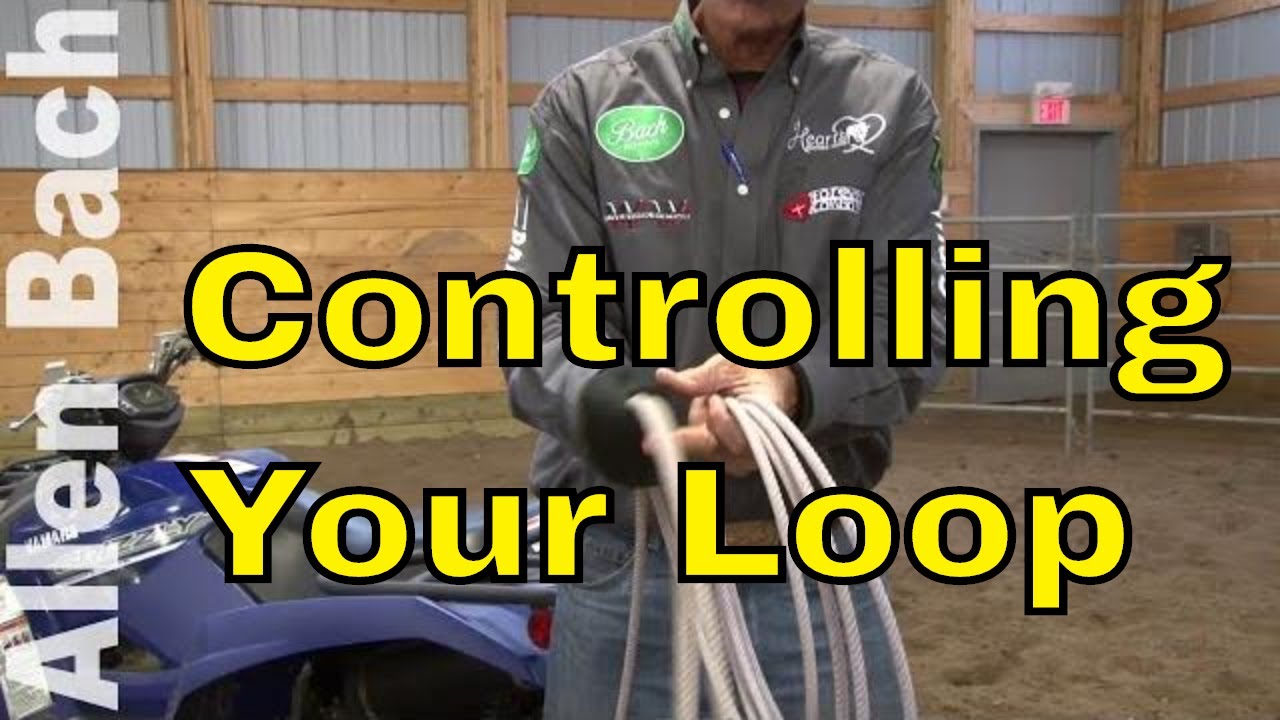 Controlling Your Loop - Allen Bach team roping tips - YouTube