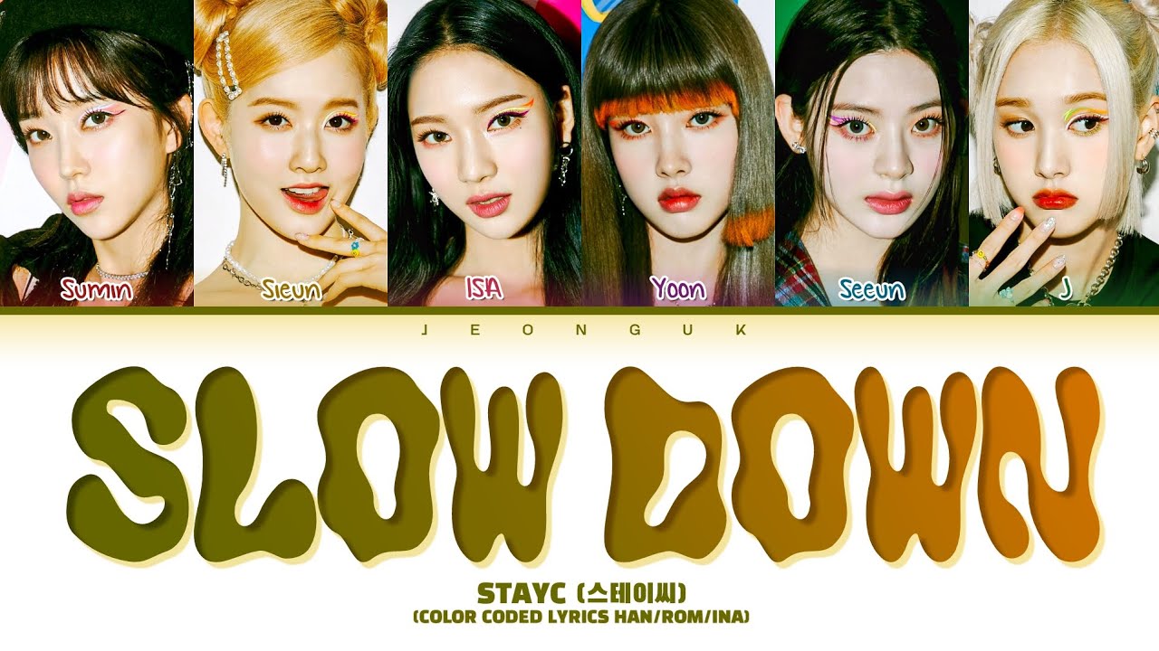 STAYC 'SLOW DOWN' (Color Coded Lyrics) | Terjemahan Bahasa INDONESIA ...