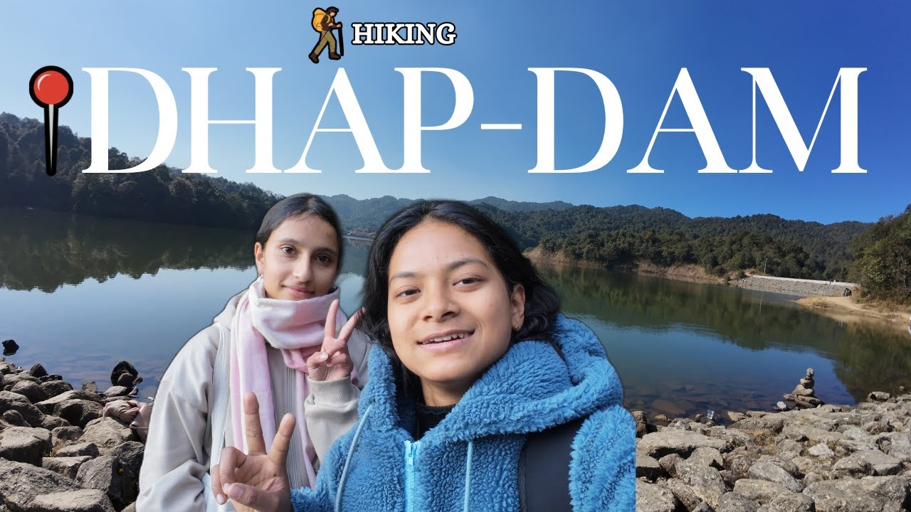 HIKE TO DHAP DAM || ASMITAYOGI @Asmita-Yogi - YouTube
