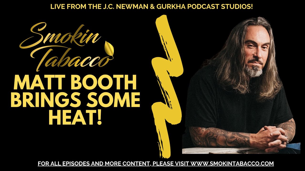 The Smokin Tabacco Show: Matt Booth Brings Some Heat! - YouTube