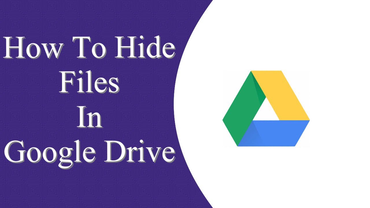 Unique Trick To Hide Files In Google Drive Hide Files In Google Drive unique-trick-to-hide-files-in-google-drive-hide-files-in-google-drive