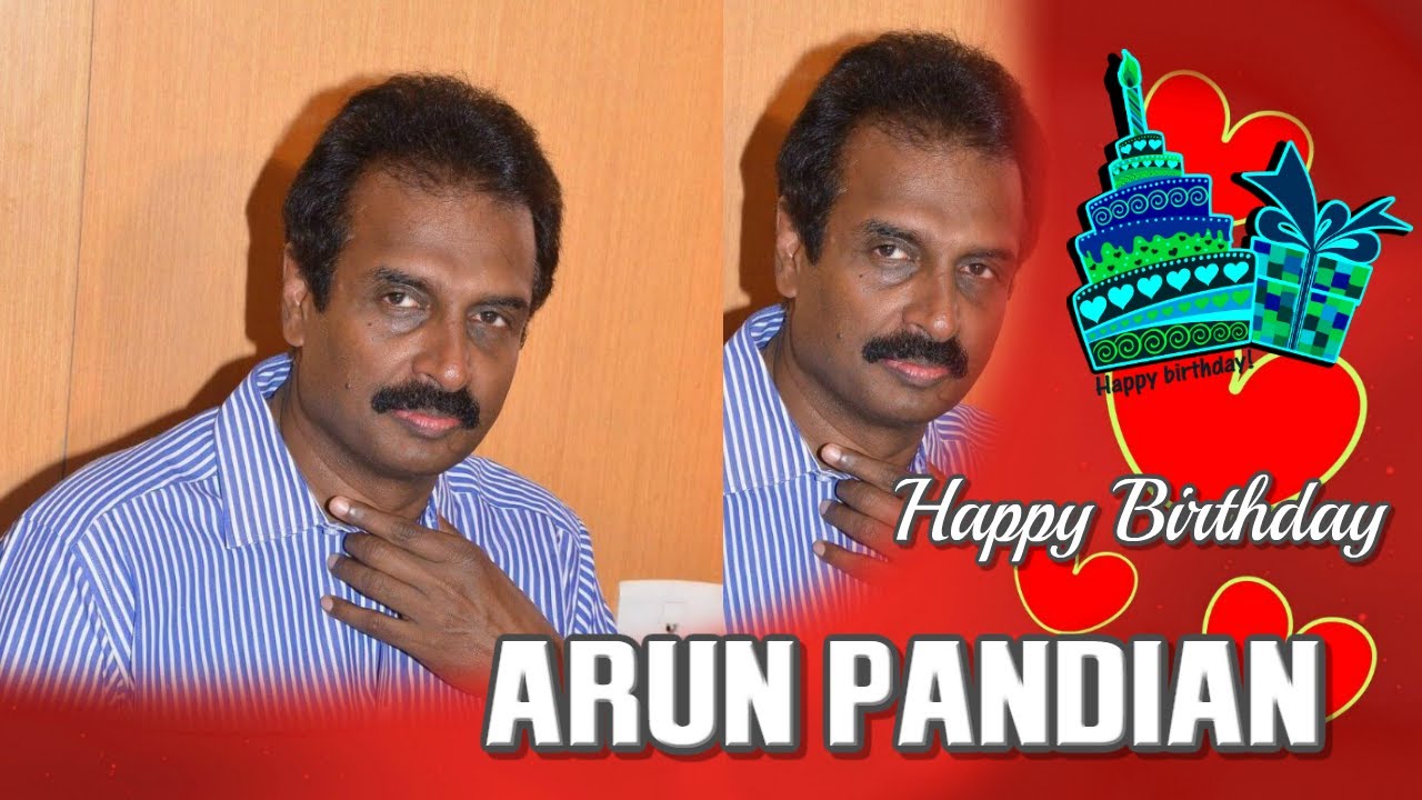 Arun Pandian Birthday | Arun Pandian Age,Birthday Date,Birth Place ...