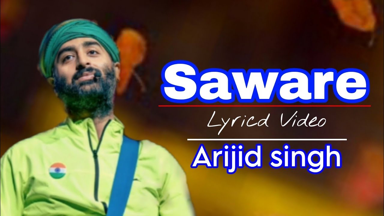 Arijit_Singh__Saware__Lyrics____Phantom___Pritam%2C_Amitabh ...