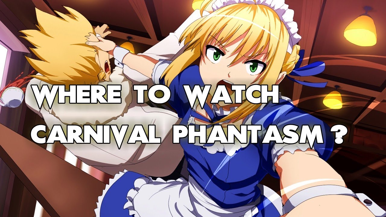 Where To Watch Carnival Phantasm? ALL WAYS to DO IT!! - YouTube