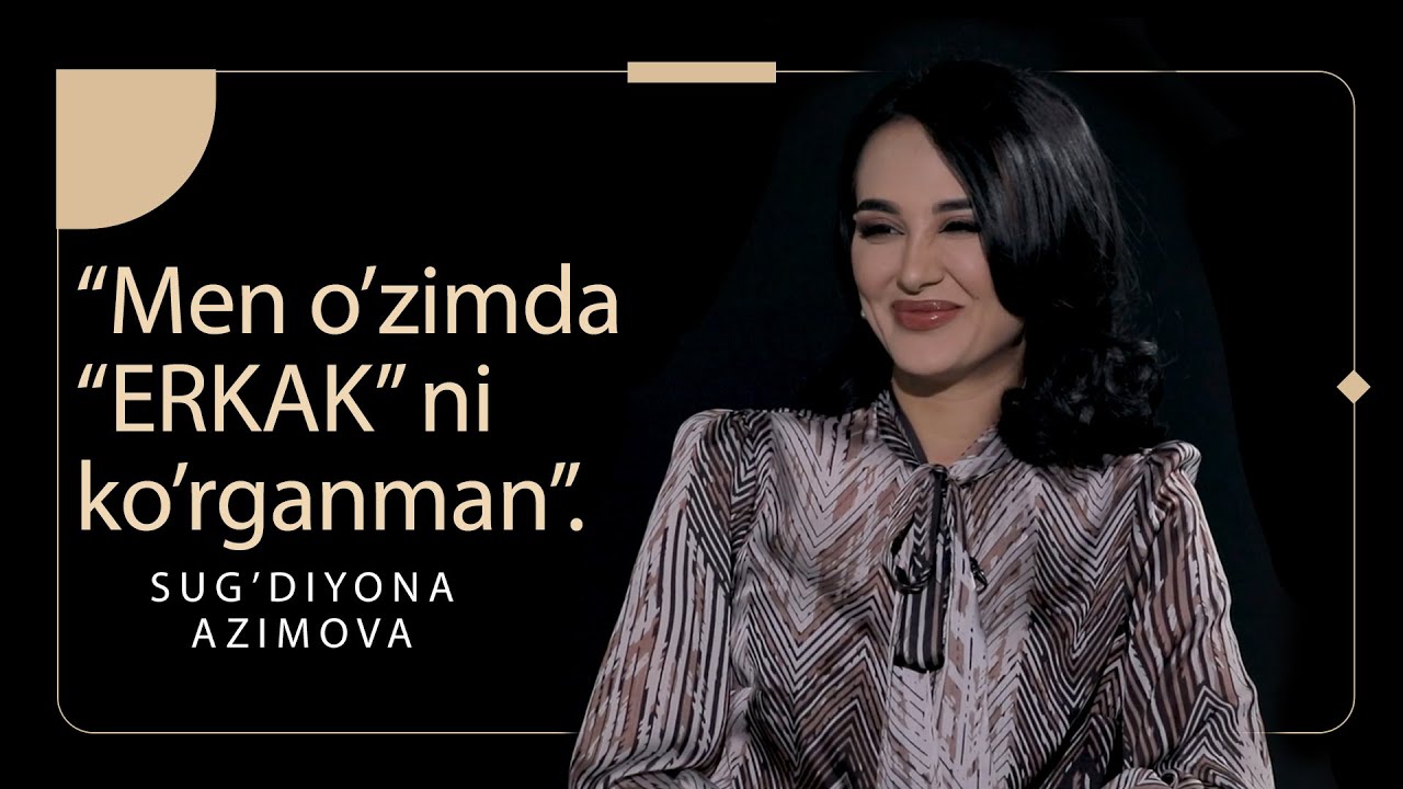 Sug'diyona Azimova "Men o'zimda "ERKAK"ni ko'rganman". "Taraflar ...
