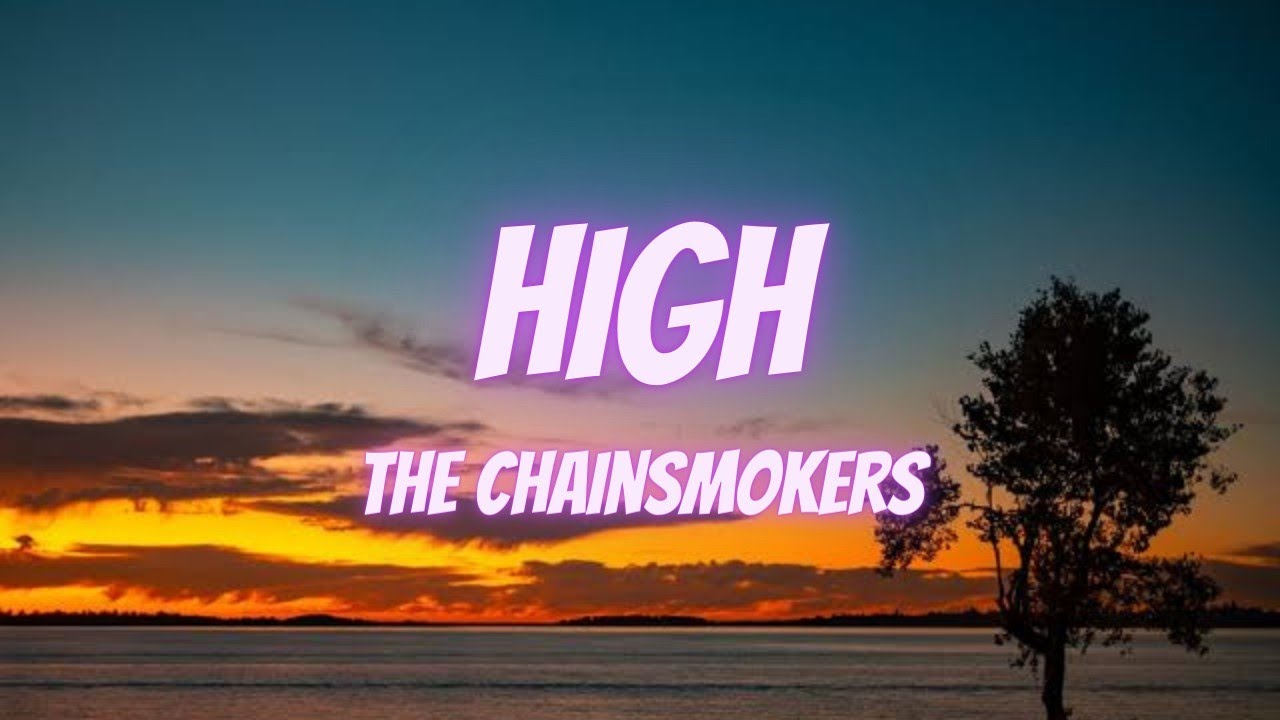 The Chainsmokers - High (Lyrics) | Lyric Video | - YouTube