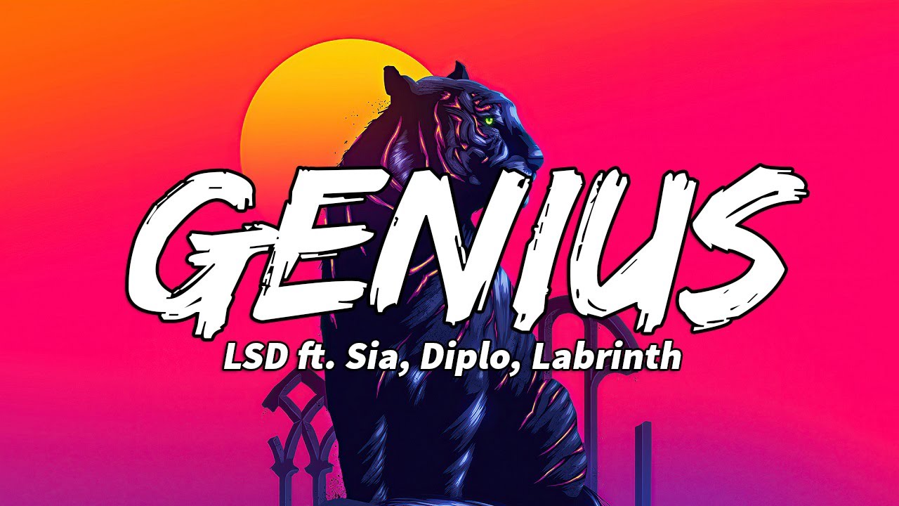 LSD - Genius (Lyrics) ft. Sia, Diplo, Labrinth - YouTube