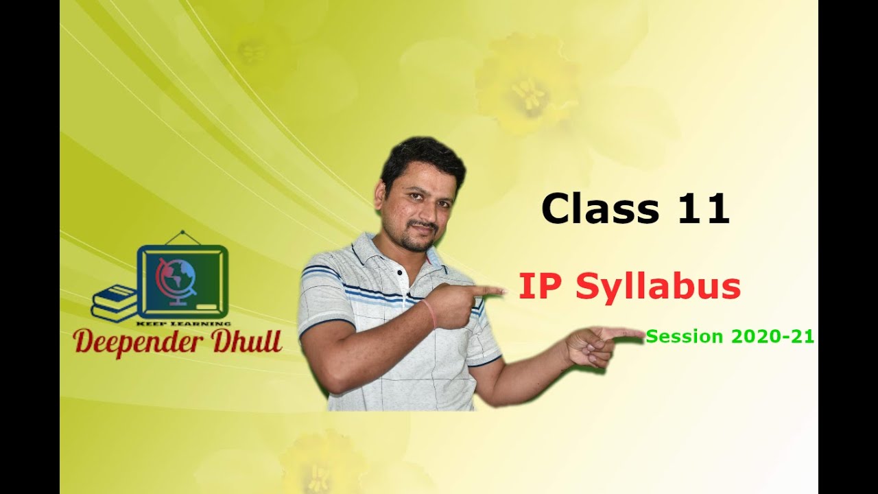 IP Syllabus Session 2020-21| Class 11| CBSE Board| Deepender Dhull ...