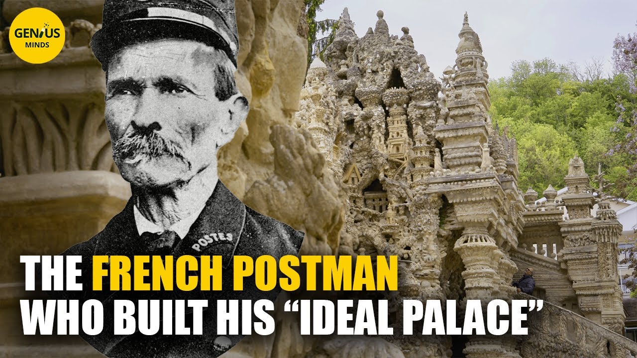 Postman Cheval's self-taught methods to build his dream palace | GENIUS ...
