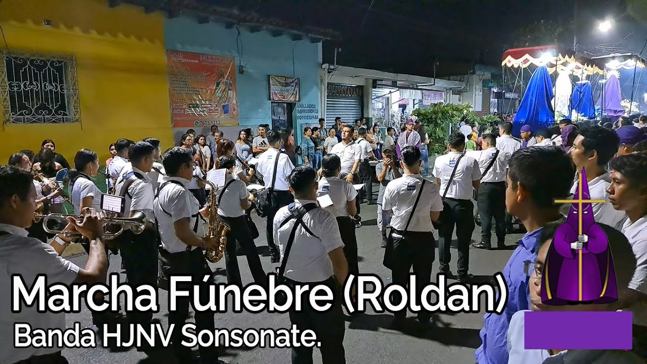 Marcha Fúnebre (𝙍𝙤𝙡𝙙𝙖𝙣) |𝙈𝙁|. Banda HJNV Sonsonate. Miércoles Santo ...