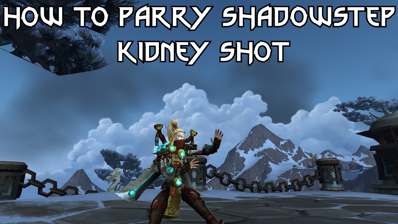 How to Parry Shadowstep Kidney Shot - Quick Monk Guide/Commentary ...