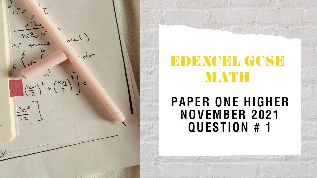 Edexcel GCSE Math Paper 1 Higher November 2021 Question # 1 - YouTube
