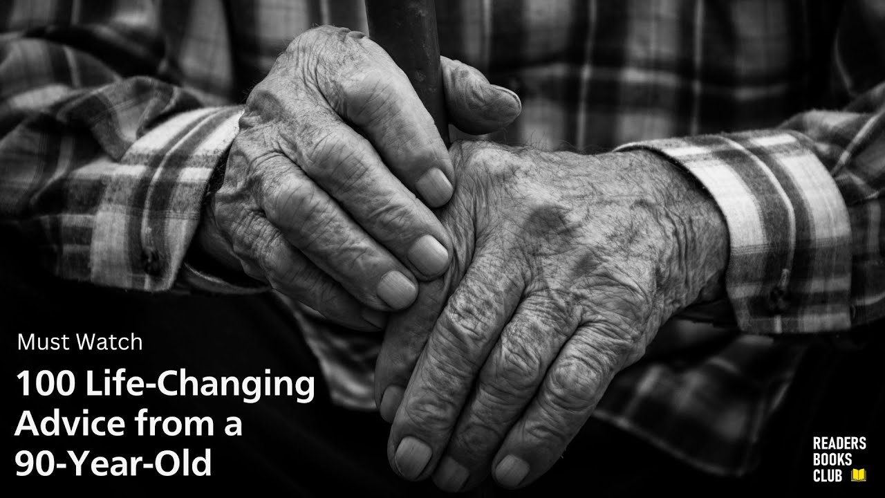 MUST WATCH! 100 Life-Changing Advice from a 90-Year-Old - YouTube