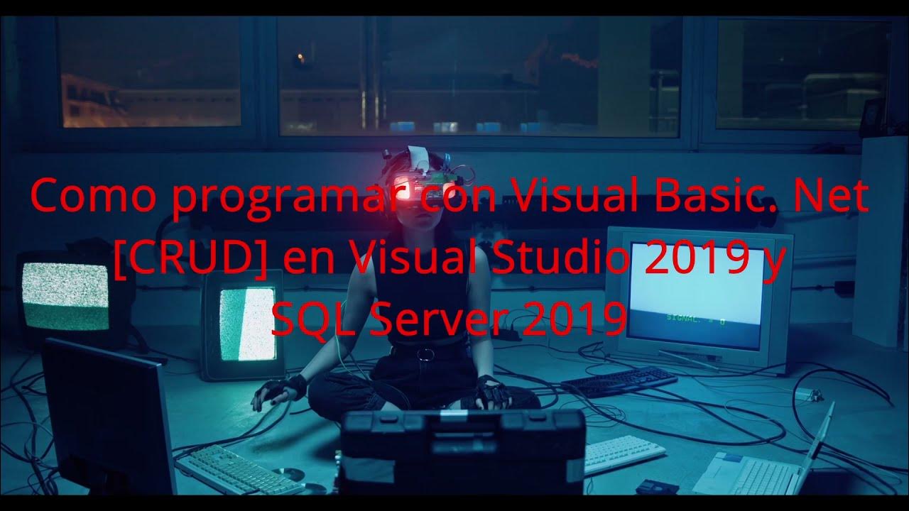 Como programar con Visual Basic. Net [CRUD] en Visual Studio 2019 y SQL Server 2019 - YouTube