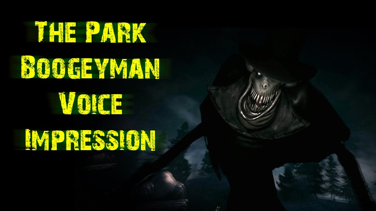"The Park" Boogeyman Voice (Impression) - YouTube