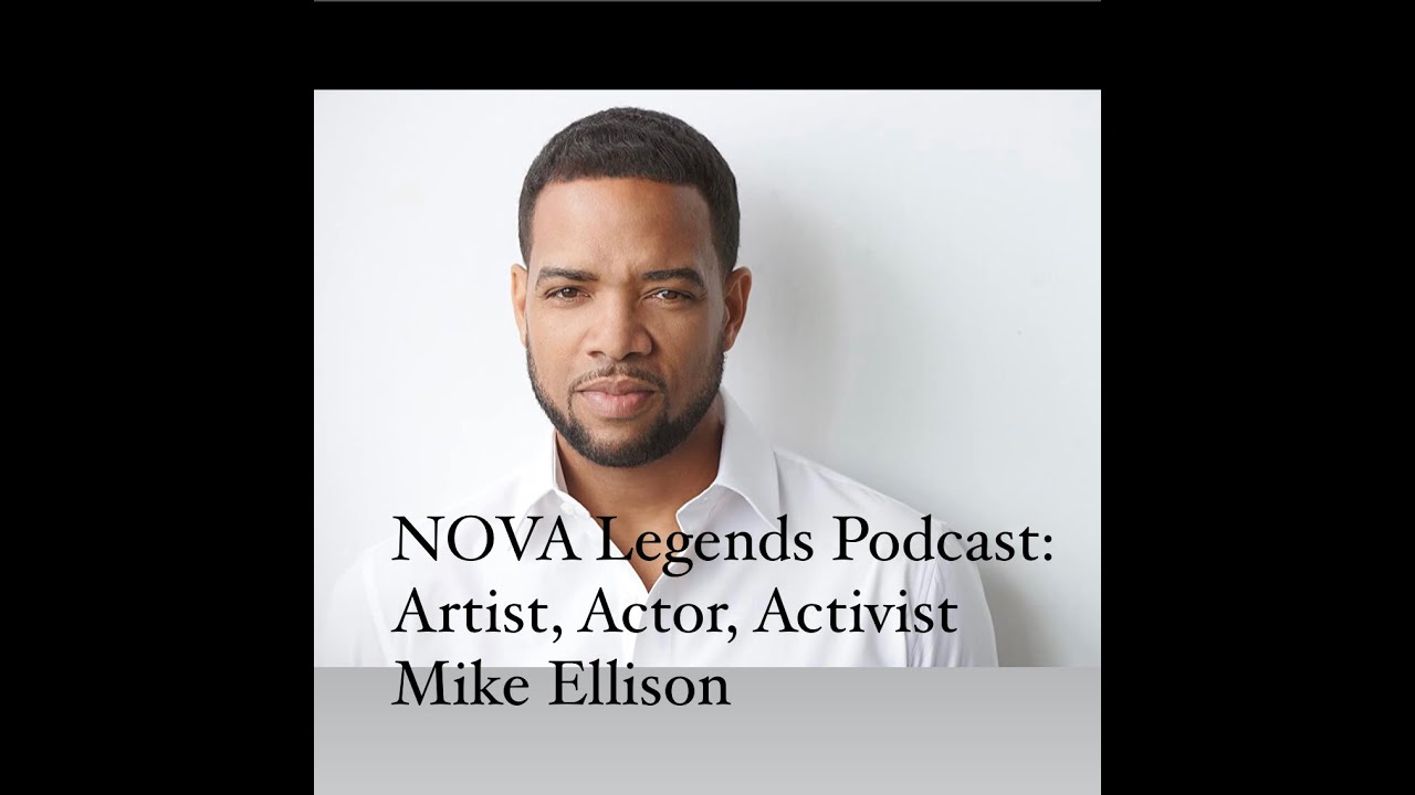 NOVA Legends Podcast: Artist, Actor, Activist Mike Ellison - YouTube
