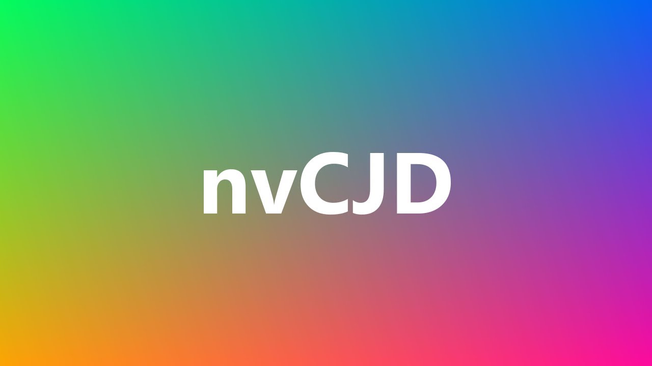 NvCJD - Medical Definition and Pronunciation - YouTube
