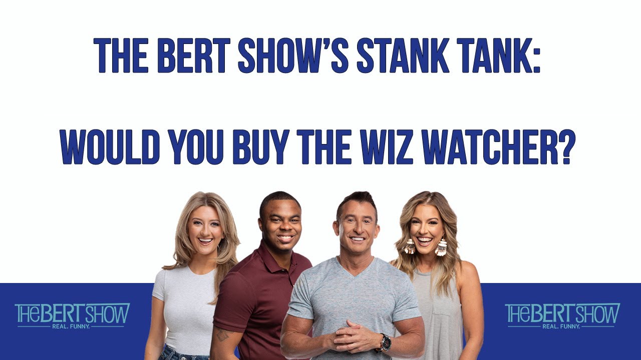 The Bert Show’s Stank Tank: Would You Buy The Wiz Watcher? - YouTube