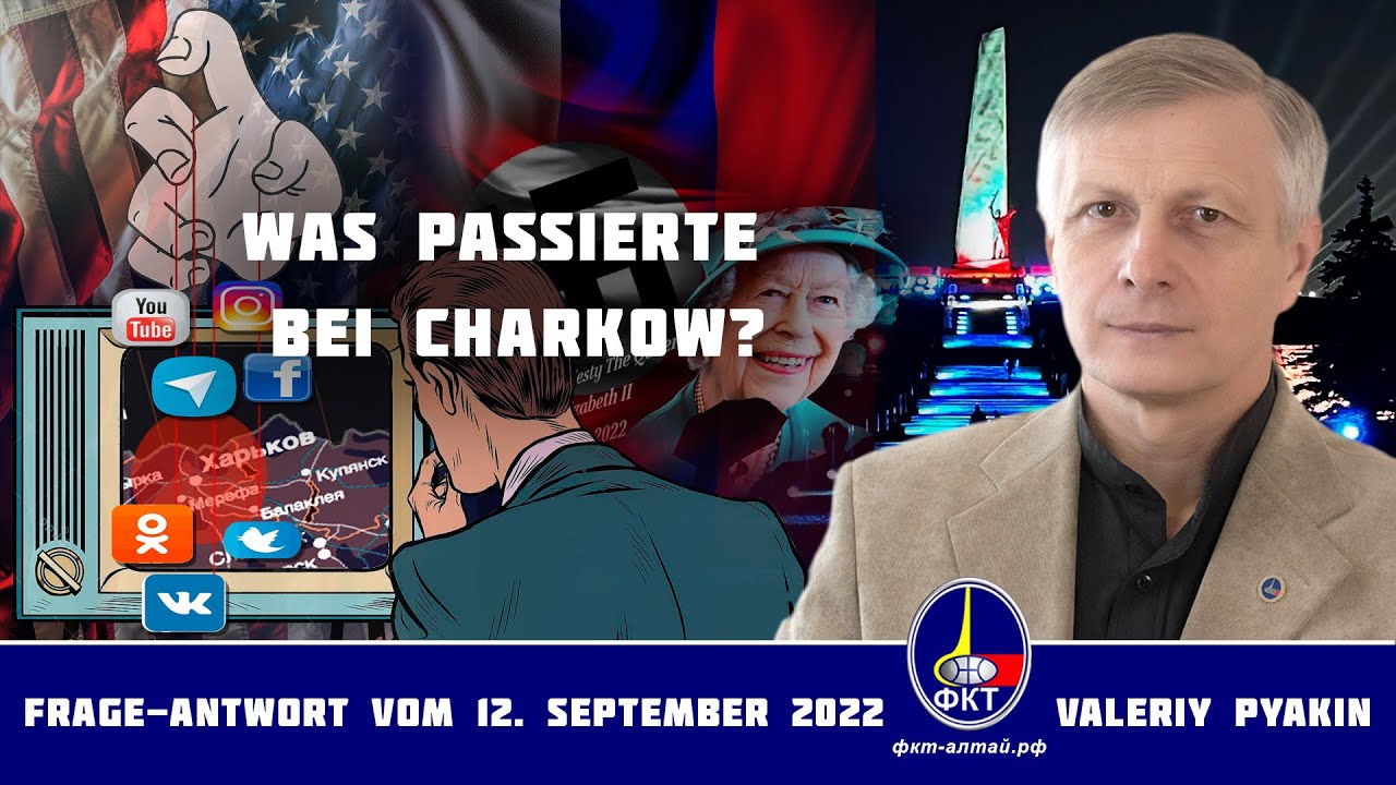 Was passierte bei Charkow? (Valeriy Pyakin 2022.09.12) - YouTube