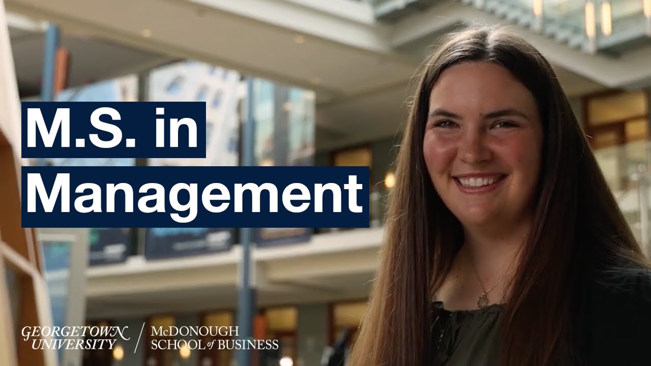 Why Pursue an M.S. in Management at Georgetown McDonough - YouTube