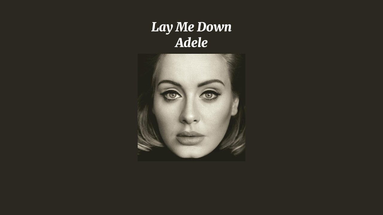 Adele - Lay Me Down (Sped Up Version) - YouTube