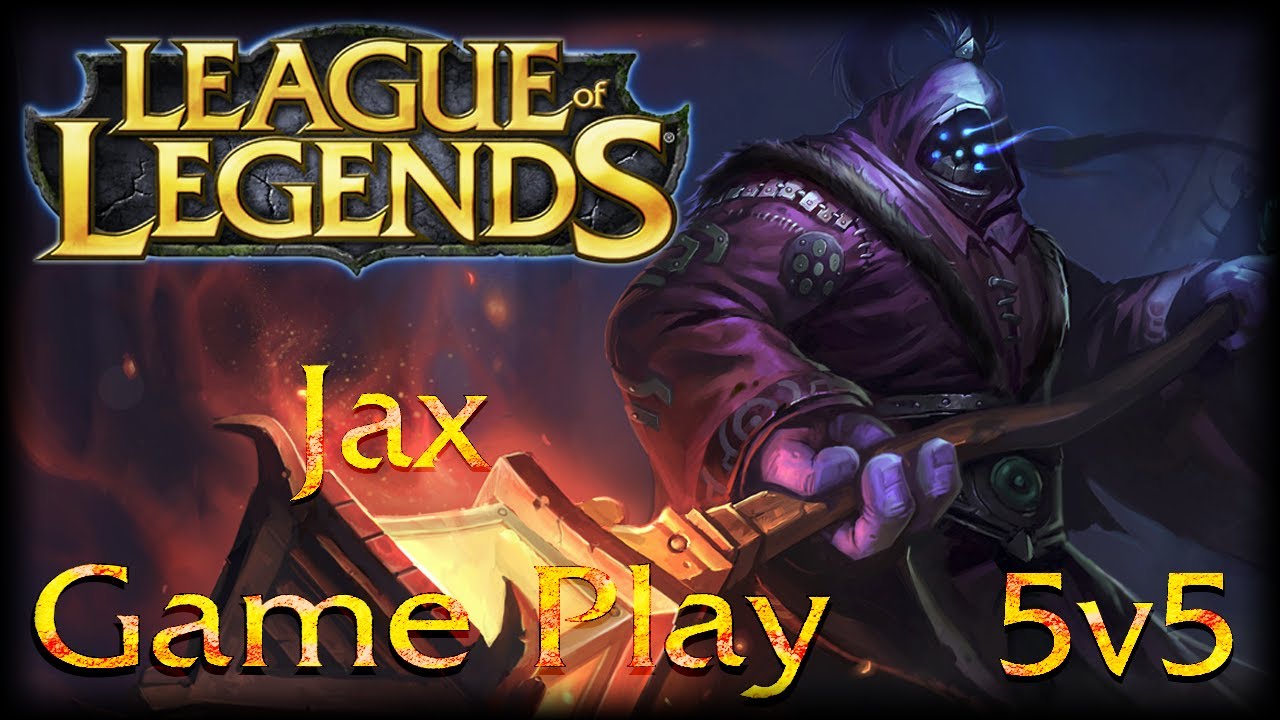 League of Legends - 5v5 Jax & leave bad [GamePlay] - YouTube