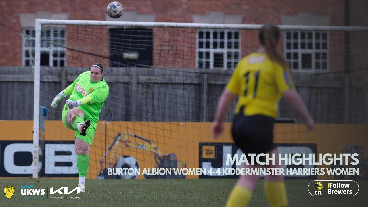 22/23 HIGHLIGHTS | Burton Albion Women 4-4 Kidderminster Harriers Women ...