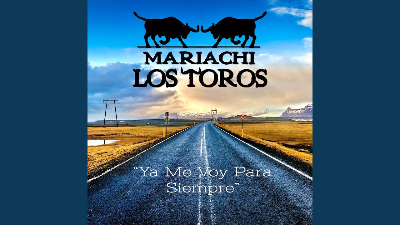 Ya me voy para Siempre - YouTube