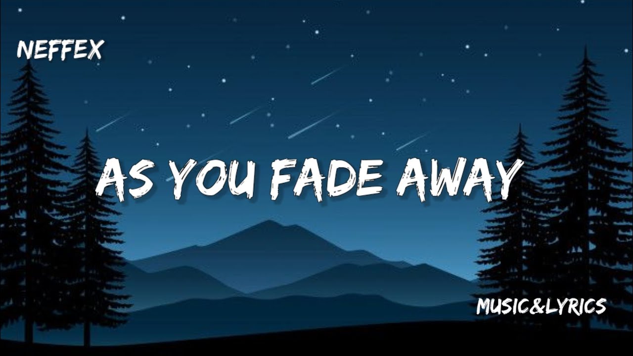Neffex As You Fade Away Lyrics Youtube