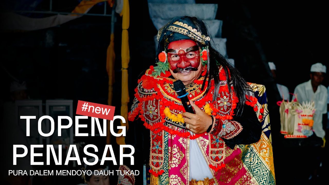 TOPENG PENASAR I NGENTEG LINGGIH PURA DALEM DESA MENDOYO DAUH TUKAD ...