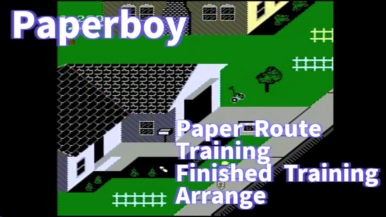 Paperboy - Paper Route/Training/Finished Training Arrange - YouTube