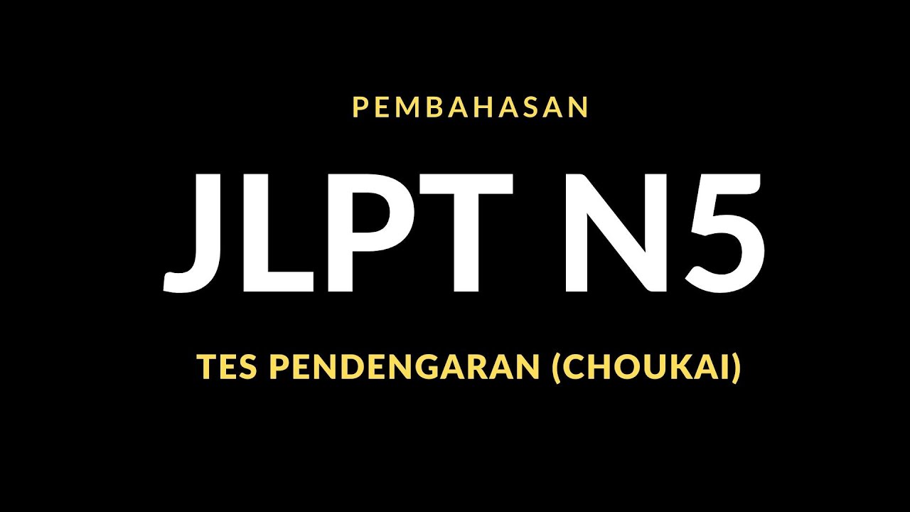 JLPT N5 Choukai (listening) beserta jawaban - YouTube