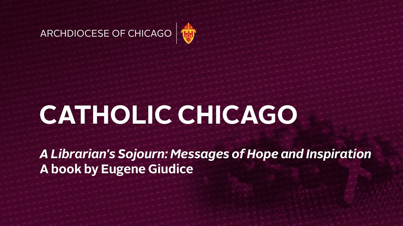 Catholic Chicago -- A Librarian's Sojourn: Messages of Hope and ...