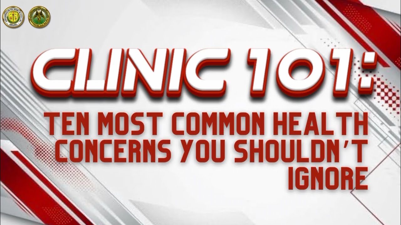 Clinic 101: Ten Most Common Health Concerns You Shouldn't Ignore - YouTube