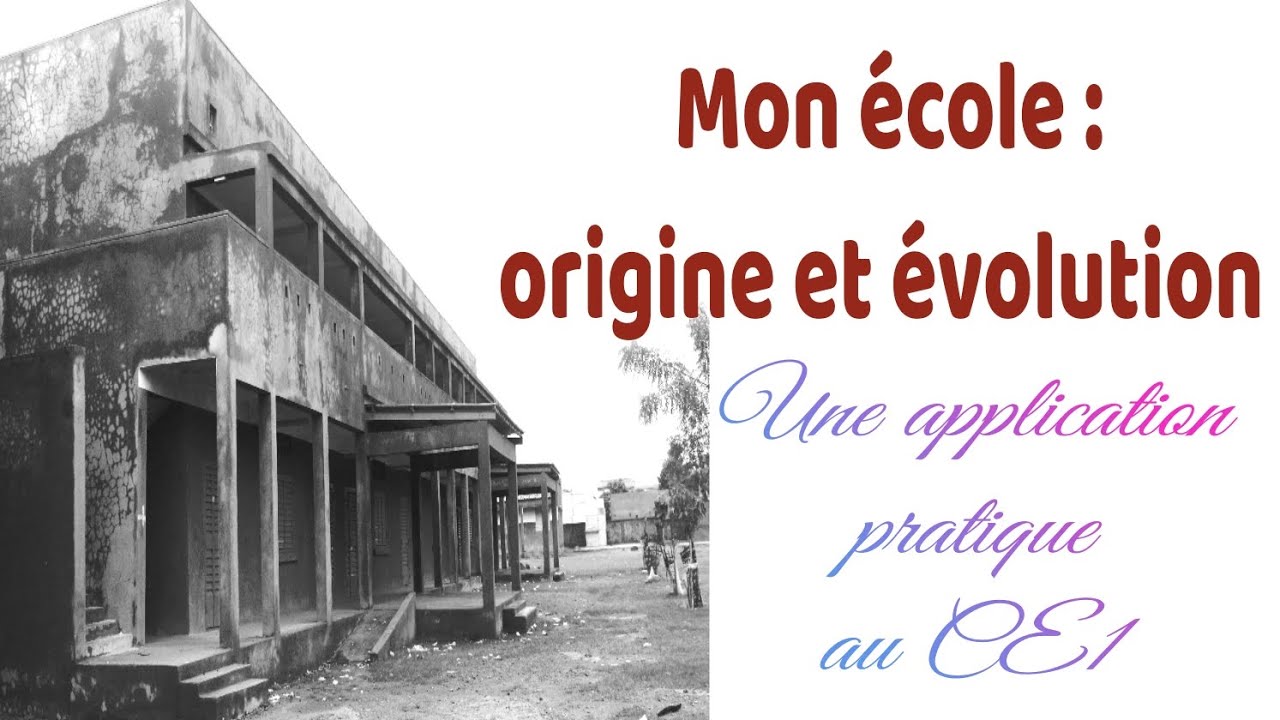 Exemple d'une leçon d'histoire : mon école, création et évolution ...